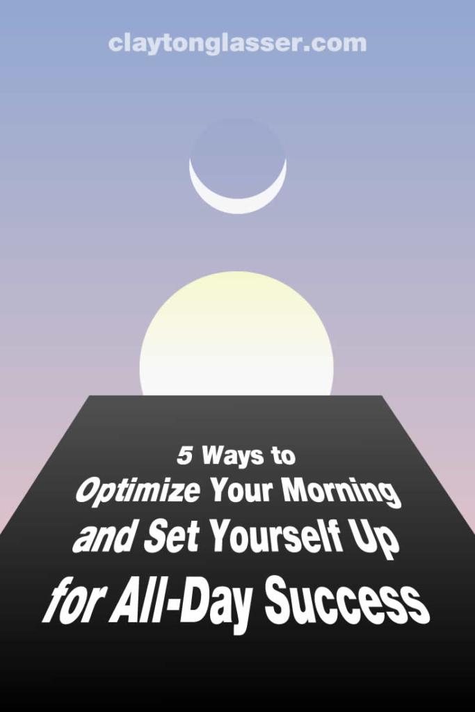 5 Ways to Optimize Your Morning and Set Yourself up for All-Day Success ...